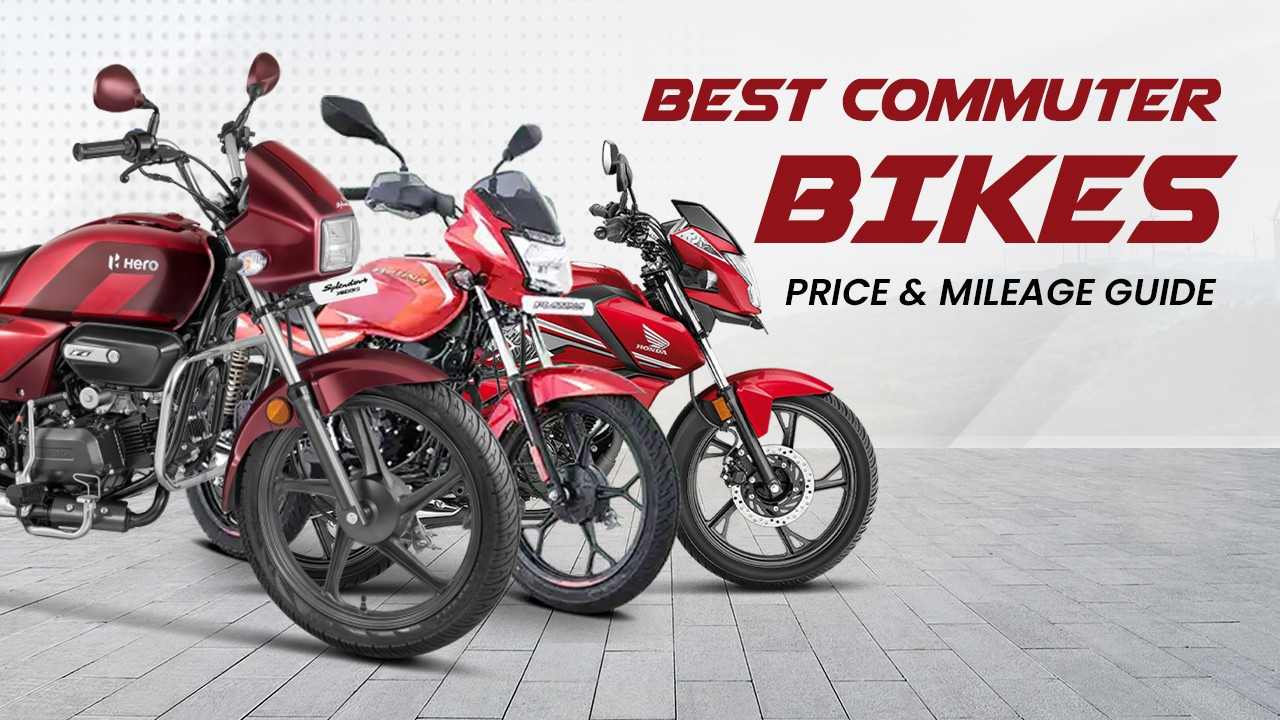 Top Commuter Bikes in India 2025: Price & Mileage Guide