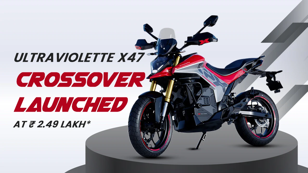 Ultraviolette X47 Crossover Launched in India — Specs & Price