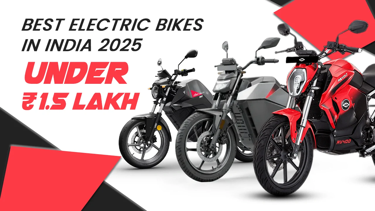 Best Electric Bikes in India 2025 Under ₹1.5 Lakh