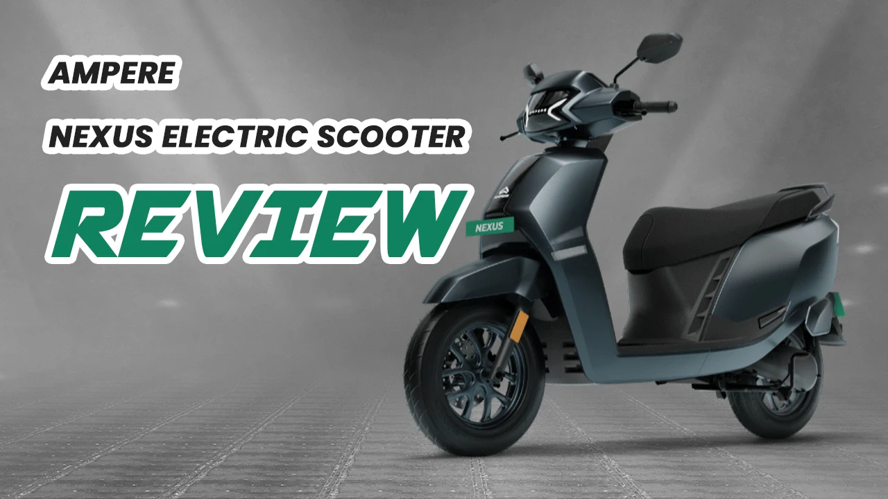 Ampere Nexus Electric Scooter Review — Range, Charging & Real Use