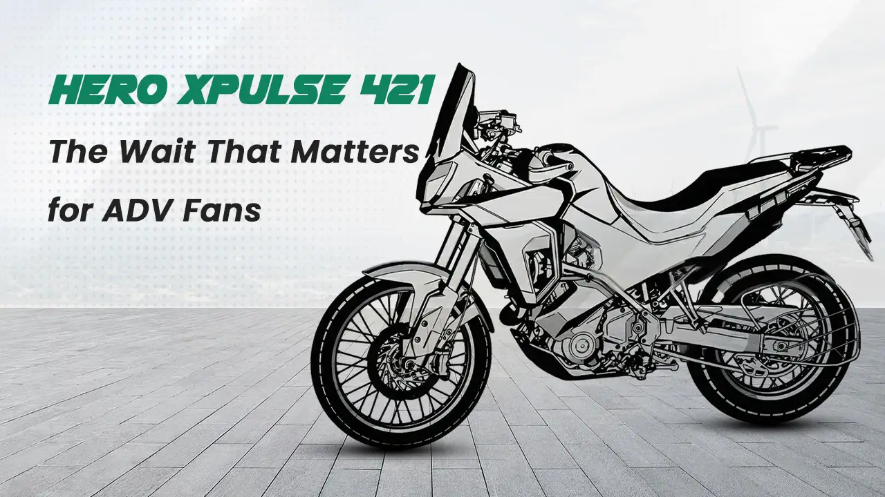 Hero Xpulse 421 Launch: Why Adventure Riders Are Excited
